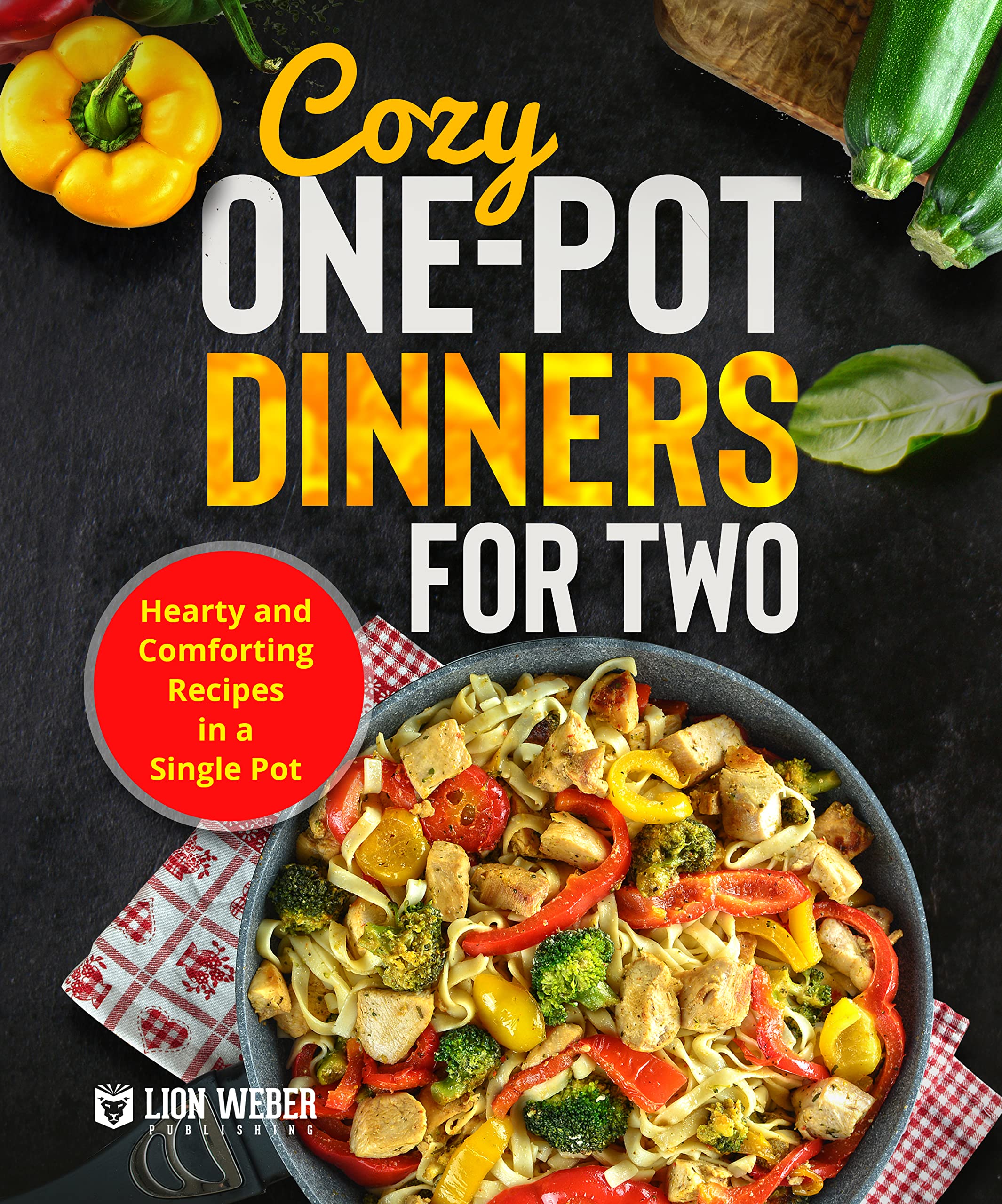 Cozy One-Pot Dinners for Two: Hearty and Comforting Recipes in a Single ...