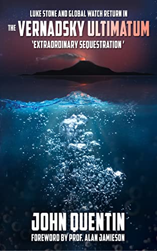 The Vernadsky Ultimatum: Extraordinary Sequestration (Global Watch by John Quentin | Goodreads