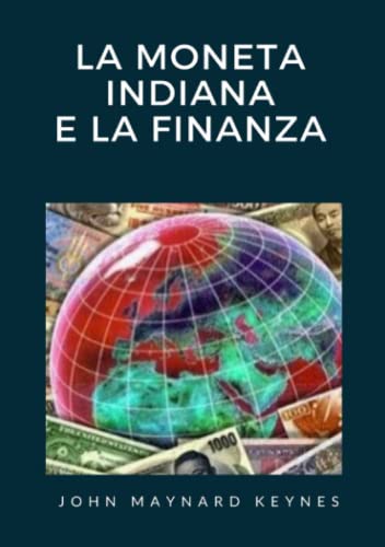 La moneta indiana e la finanza by John Maynard Keynes | Goodreads