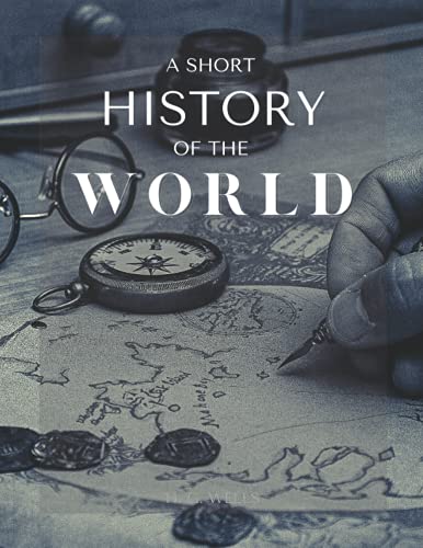A SHORT HISTORY OF THE WORLD: With Original Illustrations. The book is ...