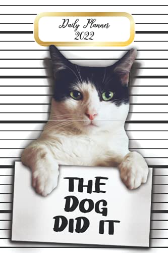 Daily Planner 2022 The Dog Did It: Cute Cat Sayings Guilty Mugshot ...