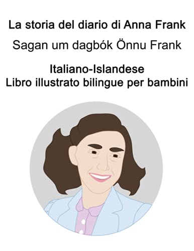 Italiano-Islandese La storia del diario di Anna Frank / Sagan um dagbók ...
