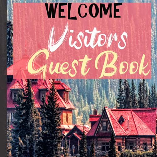 Welcome Guest Book: Visitors Guest Book: A Perfect Book for taking ...