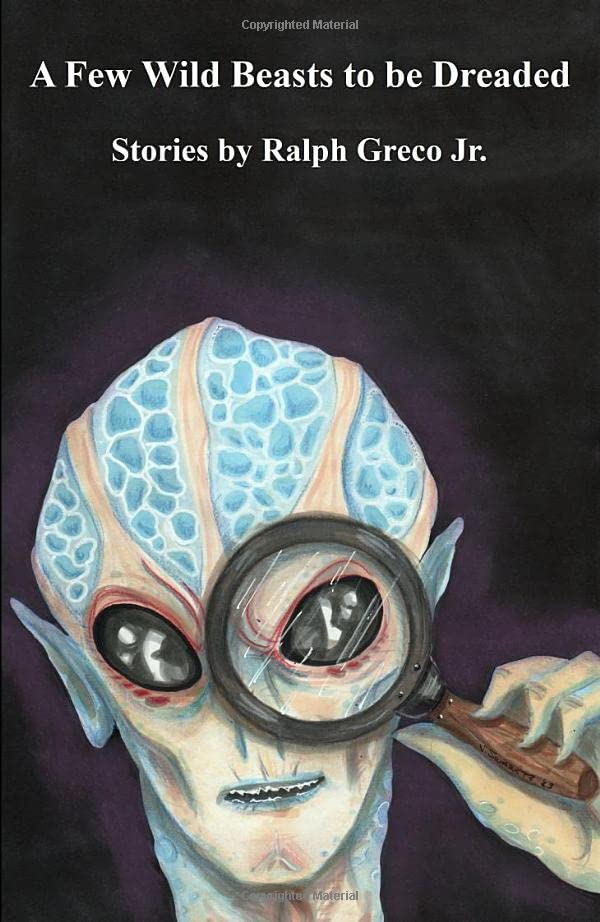 A Few Wild Beasts to be Dreaded by Ralph Greco Jr. | Goodreads