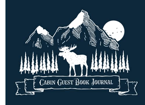 Cabin Guest Book Journal: Beautiful Cabin Guest Book for Recording ...