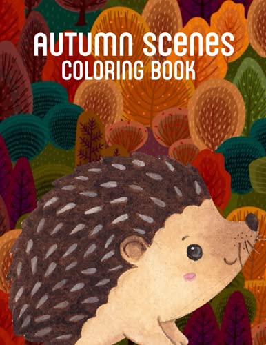 Autumn Scenes Coloring Book: Book for Seniors, Beginners, and Teens ...