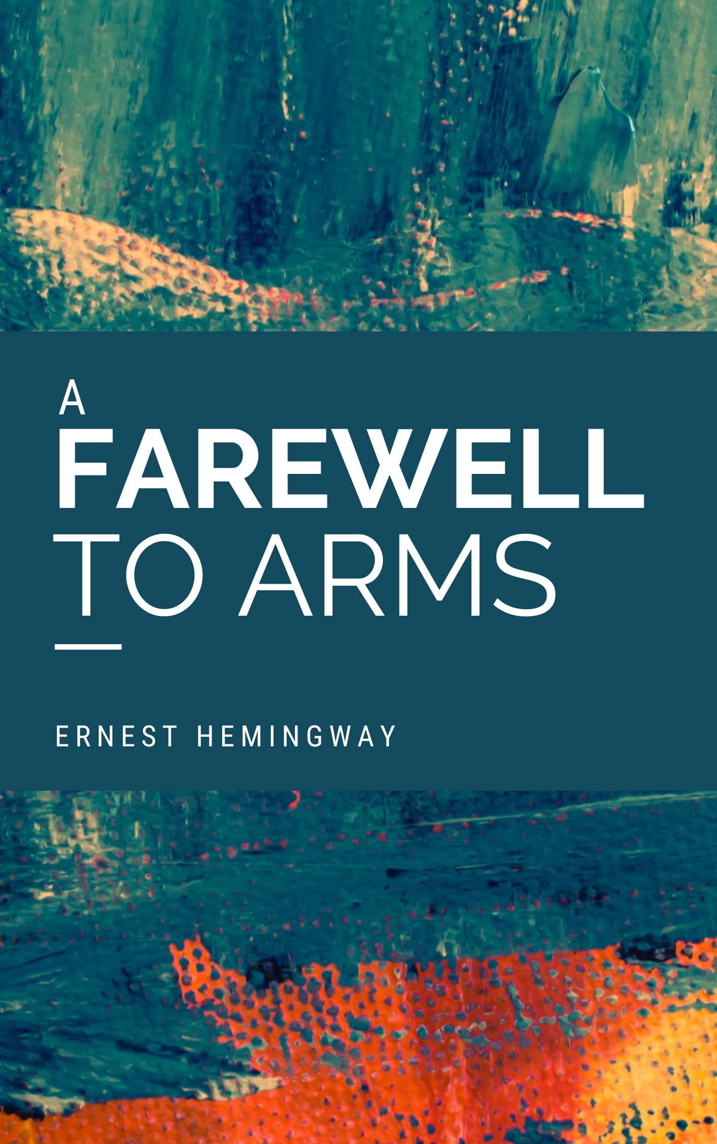 Must Read A Farewell to Arms (Classic Book): With Illustration by ...