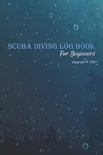 Scuba Diving Log Book For Beginners: Log Book for Beginners Divers ...