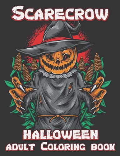 Scarecrow Halloween Adult Coloring Book: Spooky Scarecrow Halloween ...