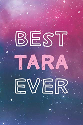 Best Tara Ever: Name Journal Writing Notebook Personalized For Girls ...