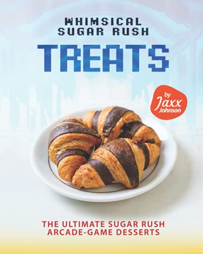 Whimsical Sugar Rush Treats: The Ultimate Sugar Rush Arcade-Game ...