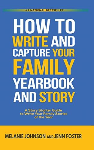How to Write and Capture Your Family Yearbook and Story: A Story ...