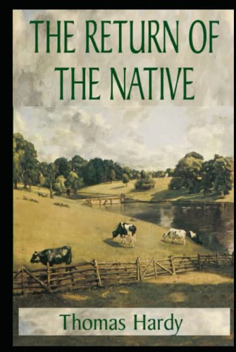 The Return of the Native : Classics Illustrated by Thomas Hardy | Goodreads