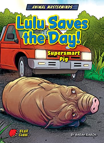 Lulu Saves the Day!: Supersmart Pig by Sarah Eason | Goodreads
