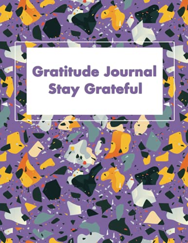 Gratitude Journal: Stay Grateful: 8.5x11 Inches Gratitude Journal With ...
