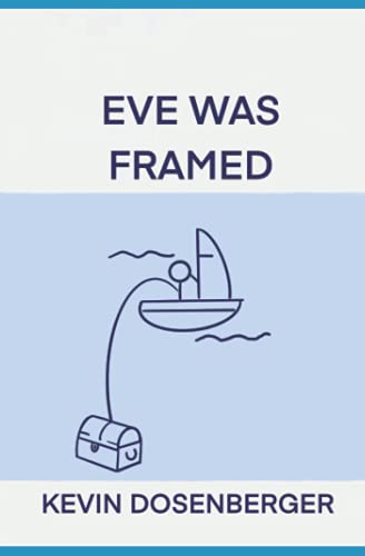 Eve Was Framed by Kevin J Dosenberger | Goodreads