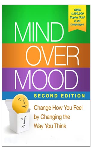 Mind Over Mood Change How You Feel by Changing the Way You Think by ...