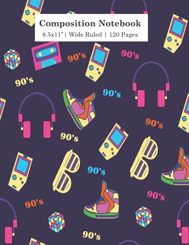 90s Composition Notebook: 8.5x11” | Wide Ruled | 120 Pages | 90s ...