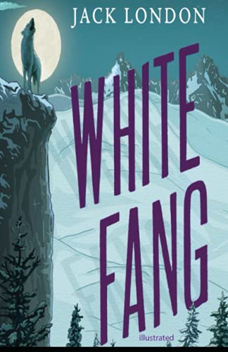 White Fang Illustrated by Jack London | Goodreads