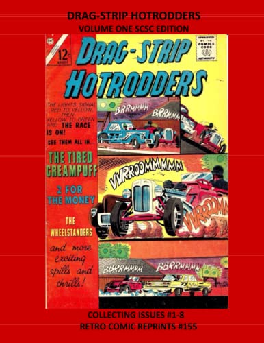 DRAG-STRIP HOTRODDERS VOLUME ONE SCSC EDITION: COLLECTING ISSUES #1-8 ...