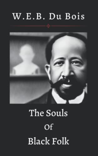 The Souls Of Black Folk: Original 1903 Works on African American ...