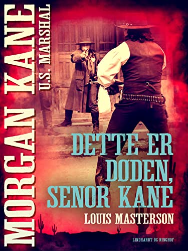 Dette er døden, Senor Kane (Morgan Kane) by Louis Masterson | Goodreads
