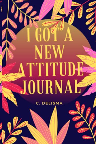 New Attitude Journal by C. Delisma | Goodreads