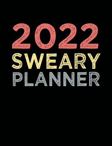 2022 Sweary Planner: Weekly & Monthly Sweary Planner Jan 2022 to Dec ...