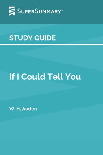 Study Guide: If I Could Tell You by W. H. Auden by SuperSummary | Goodreads