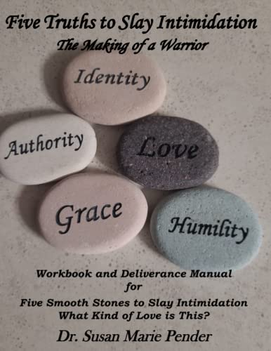 Five Truths to Slay Intimidation: The Making of a Warrior by Dr. Susan ...