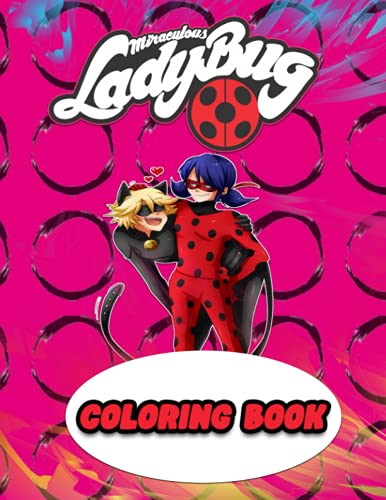 Miraculous Ladybug Coloring Book: Stress Relieving Ladybug & Cat Noir ...
