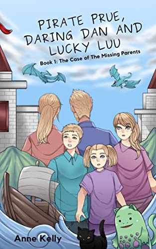 Pirate Prue, Daring Dan and Lucky Luu: Book 1: The Case of the Missing ...