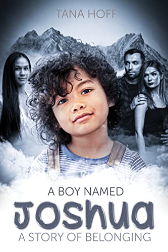 A Boy Named Joshua: A Story of Belonging by Tana Hoff | Goodreads