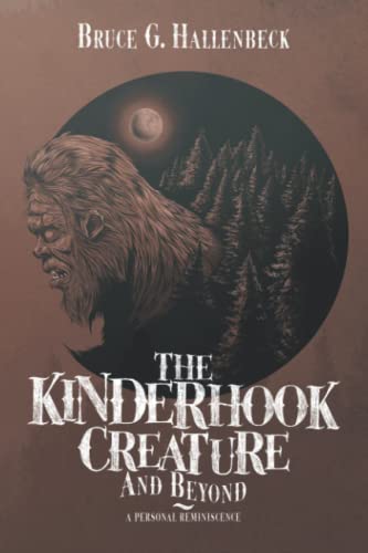 The Kinderhook Creature and Beyond: A Personal Reminiscence by Bruce G ...