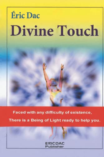 Divine Touch: Faced with any difficulty of existence, there is a being ...
