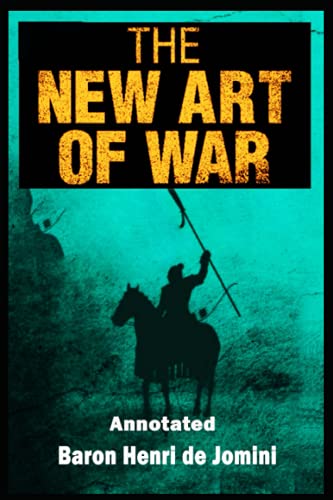 The Art of War by Baron Henri de Jomini by Antoine-Henri de Jomini ...