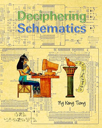 Deciphering Schematics: The Art of Reading Circuit Diagrams by Keng ...