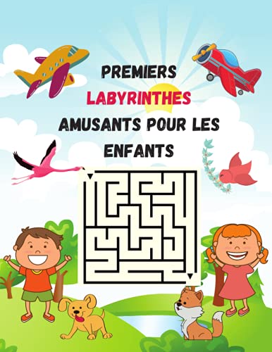 Premiers Labyrinthes Amusants Pour Les Enfants: Cahier D'activités D ...