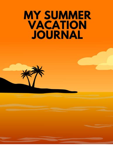 My Summer Vacation Journal: Beach Notebook ( Lined Journal ) 120 Pages ...