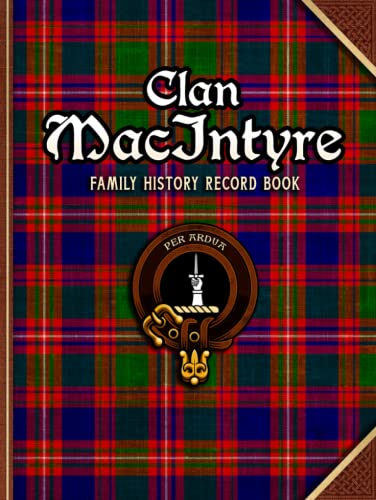Clan MacIntyre Family History Record Book: 10 Generation Family Tree ...