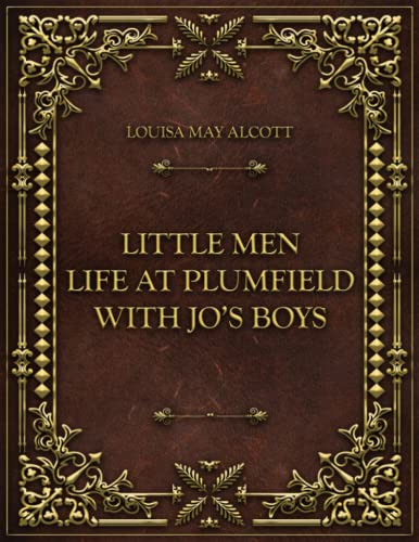 Little Men: Life At Plumfield With Jo's Boys: Louisa May Alcott by ...