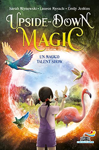 Upside down magic 3 - Un magico Talent Show by Lauren Myracle | Goodreads
