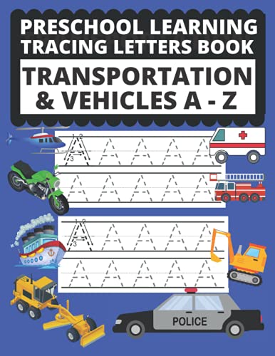 PRESCHOOL LEARNING TRACING LETTERS BOOK TRANSPORTATION & VEHICLES A-Z ...