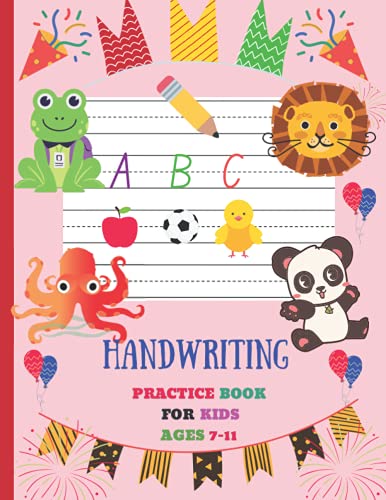 HANDWRITING PRACTICE BOOK FOR KIDS AGES 7-11: Reusable alphabet writing ...