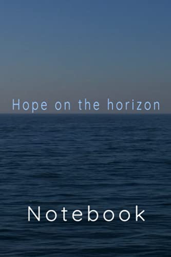 Hope on the horizon: Notebook by Charlie Howard Jones | Goodreads