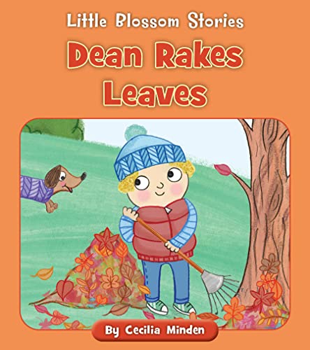 Dean Rakes Leaves (Little Blossom Stories) by Cecilia Minden | Goodreads