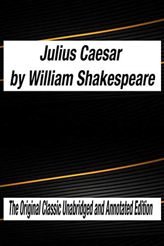 Julius Caesar by William Shakespeare The Original Classic Unabridged ...