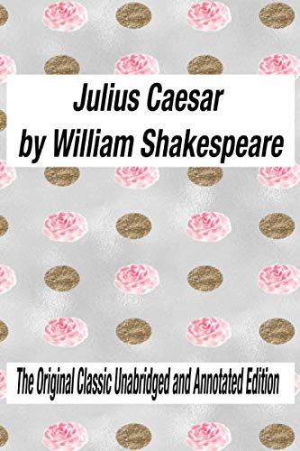 Julius Caesar by William Shakespeare The Original Classic Unabridged ...