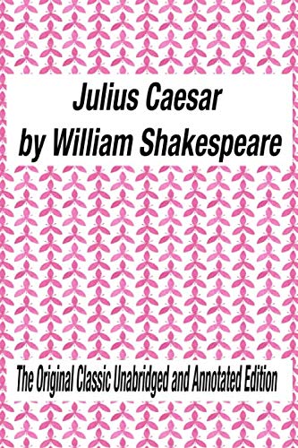 Julius Caesar by William Shakespeare The Original Classic Unabridged ...