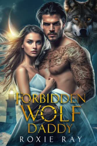 Forbidden Wolf Daddy (Breaking Pack Rules) by Roxie Ray | Goodreads